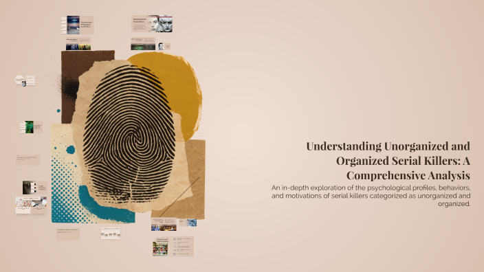 Understanding Unorganized and Organized Serial Killers: A Comprehensive ...