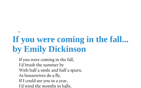 If you were coming in the fall... by Tori Peacock on Prezi