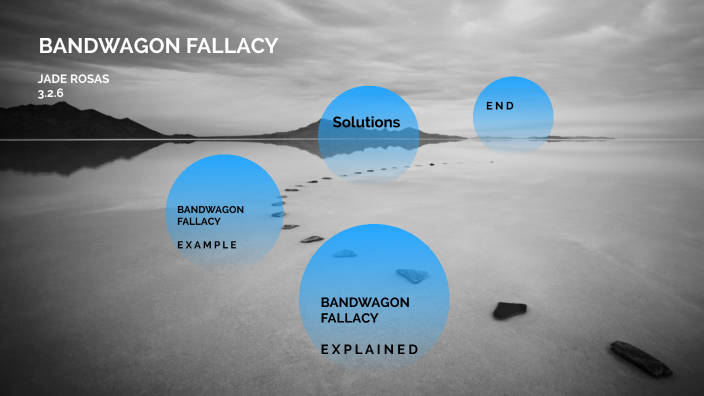 Bandwagon fallacy by JADE RXSE on Prezi