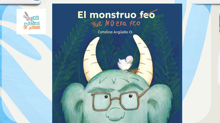 MONSTRUO FEO by Catalina Arguello on Prezi