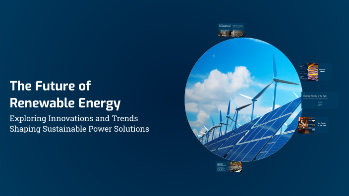 The Future of Renewable Energy by Hadir Medhat on Prezi