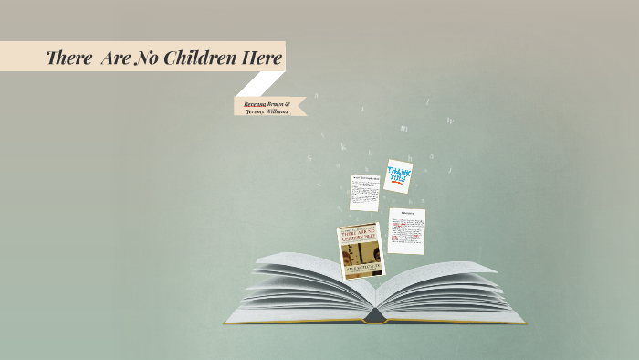 There Are No Children Here by revenna brown on Prezi