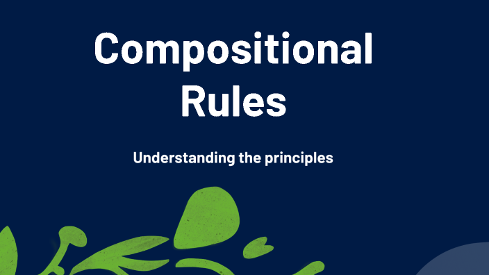 Compositional Rules by Tyler Little on Prezi