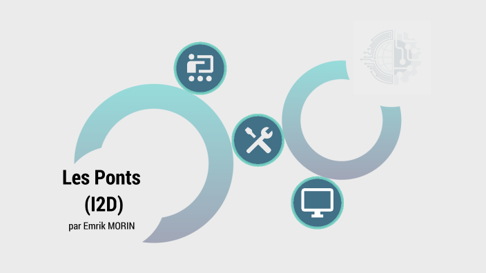 Les ponts (I2D) by Emrik Morin on Prezi