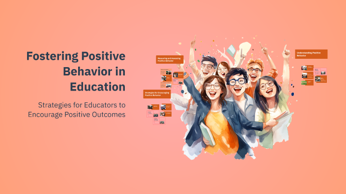 Fostering Positive Behavior in Education by Adam Efird on Prezi