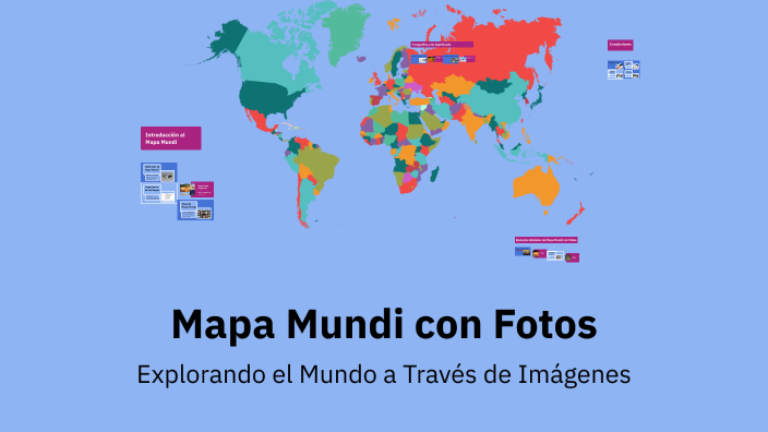 Mapa Mundi con Fotos by carla ESCALES MOGA on Prezi