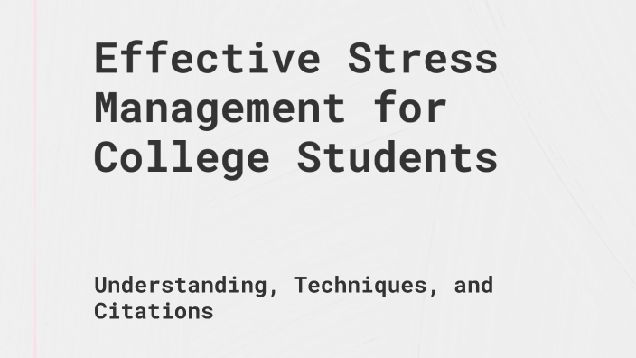 Effective Stress Management for College Students by Arun Dawadi on Prezi