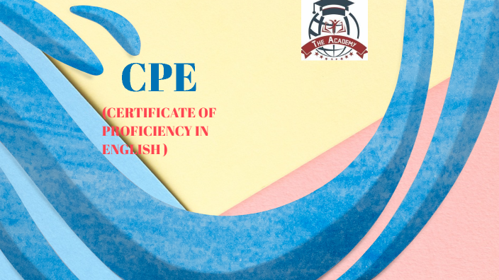CPE (Certificate of proficiency in English) by tanvir on Prezi