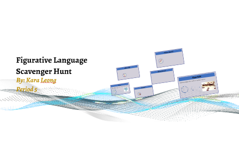 Figurative Language Scavenger Hunt by Kara Leong on Prezi