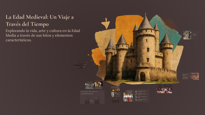 La Edad Medieval: Un Viaje a Través del Tiempo by Joaquin Oses on Prezi