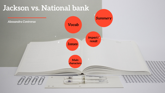 Jackson vs. National Bank by Alessandra Contreras Flores on Prezi