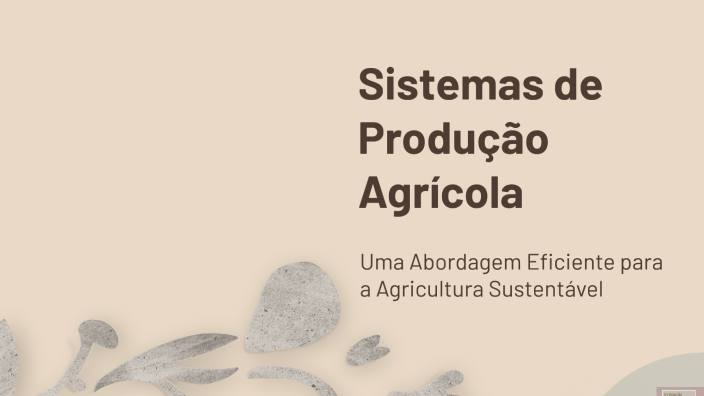 Sistemas de Produção Agrícola by Alexandre on Prezi