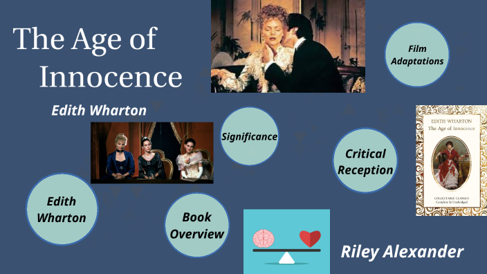 The Age of Innocence- Riley Alexander by Riley Alexander on Prezi