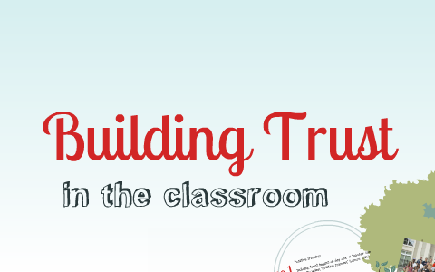 Building Character and Trust in the Classroom by C C on Prezi
