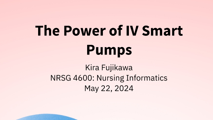 The Power of IV Smart Pumps by Kira Fujikawa on Prezi