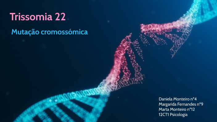 Trissomia 22 by Margarida Fernandes on Prezi
