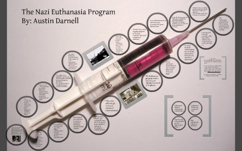 The Nazi "Euthanasia Program" by Austin Darnell on Prezi