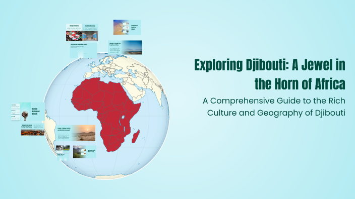 Exploring Djibouti: A Jewel in the Horn of Africa by john murphy on Prezi