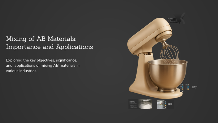Mixing of AB Materials: Importance and Applications by Rose Mae on Prezi
