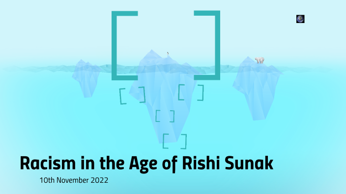 Racism in the age of Rishi Sunak by Hasanain Jaffer on Prezi