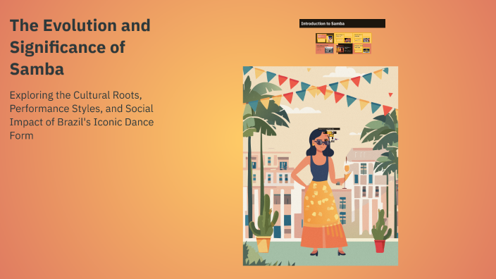The Evolution and Significance of Samba by Ceci Rios on Prezi