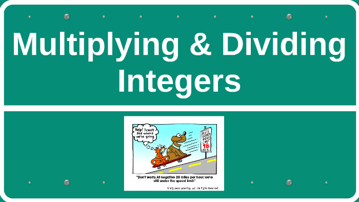 Multiplying & Dividing Integers by matt g on Prezi