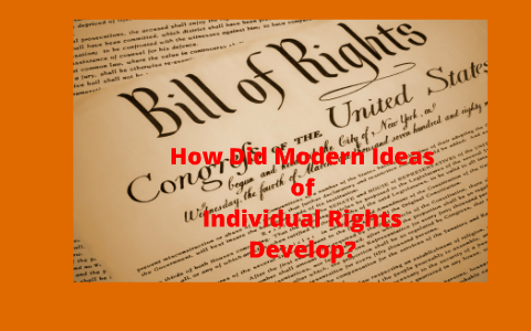 How Did Modern Ideas of Individual Rights Develop by Megan Hahn on Prezi