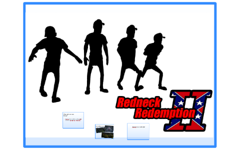 Redneck Redemption 2 by Sanjay Mannoesingh on Prezi