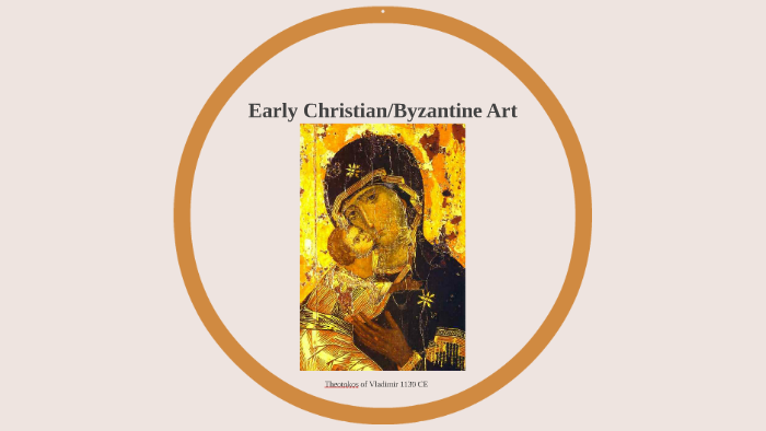 Early Christian/Byzantine Art by Michelle Hill on Prezi