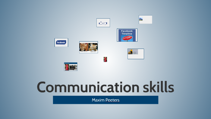 Communication skills by Maxim Peeters on Prezi