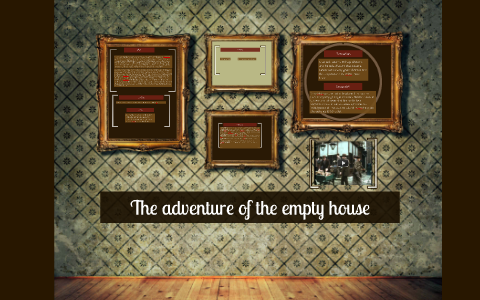 The adventure of the empty house by daniela meneses on Prezi