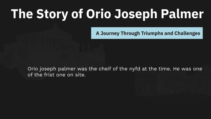 The Story of Orio Joseph Palmer by Theo hello on Prezi