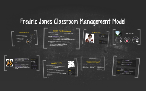 Frederic Jones Classroom Management Model by Laura Jonasson on Prezi