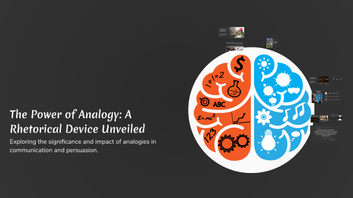 The Power of Analogy: A Rhetorical Device Unveiled by Kelly Cohen on Prezi