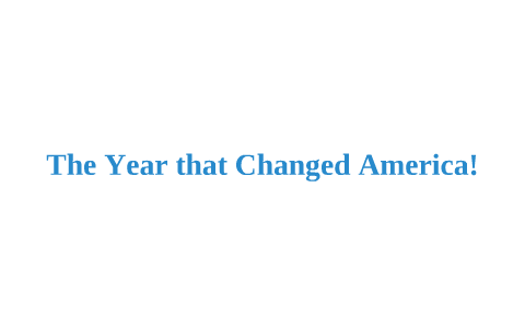 1968 : A Year that Changed America by Mariah Thompson on Prezi