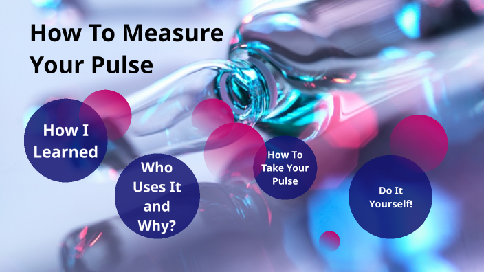 How To Measure A Pulse by Rita Salama on Prezi