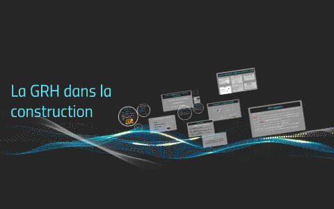 La GRH dans la construction by Marie-Pierre Lussier on Prezi