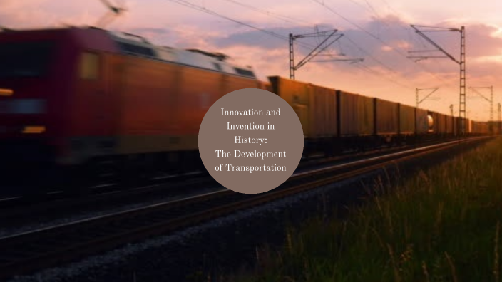Innovation and Invention in History: The Development of Transportation ...