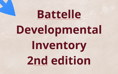 Battelle Developmental Inventory by Brittany Reuling on Prezi