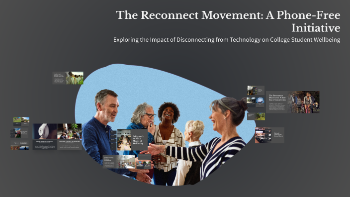 The Reconnect Movement: A Phone-Free Initiative by Maya Levinson on Prezi