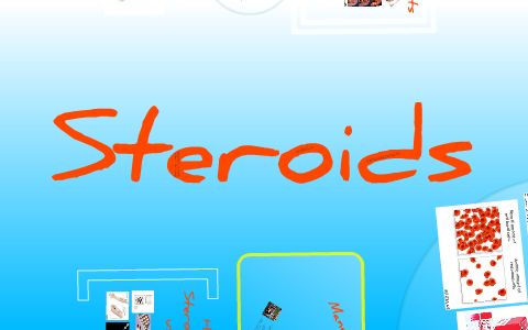 Steroids health project by Becca Carmela on Prezi