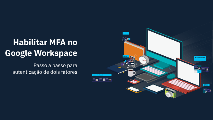 Habilitar MFA no Google Workspace by Alessandro Correia - TI on Prezi