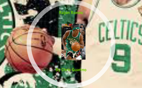 Rajon Rondo Biography by Chris Guarino on Prezi