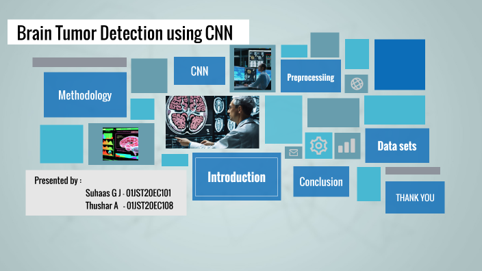 Brain Tumour Detection using CNN by keshav t.n on Prezi