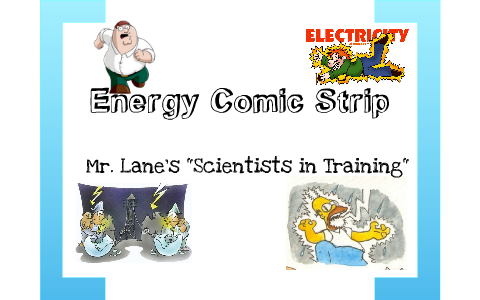Energy Comic Strip by Mr. Lane the Science Guy on Prezi
