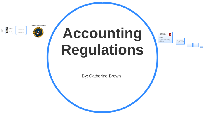 Accounting Regulations by Catherine Brown on Prezi