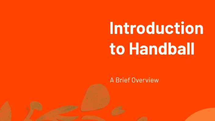 Introduction to Handball by Divya Srivastava on Prezi