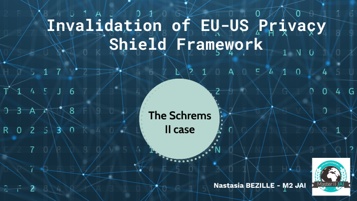 Invalidation of EU-US Privacy Shield Framework by Nastasia Bezille on Prezi