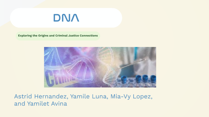 A Brief History on DNA by Yamile Luna Gomez on Prezi