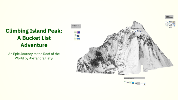 Climbing Island Peak: A Bucket List Adventure by Alexandra batyi on Prezi